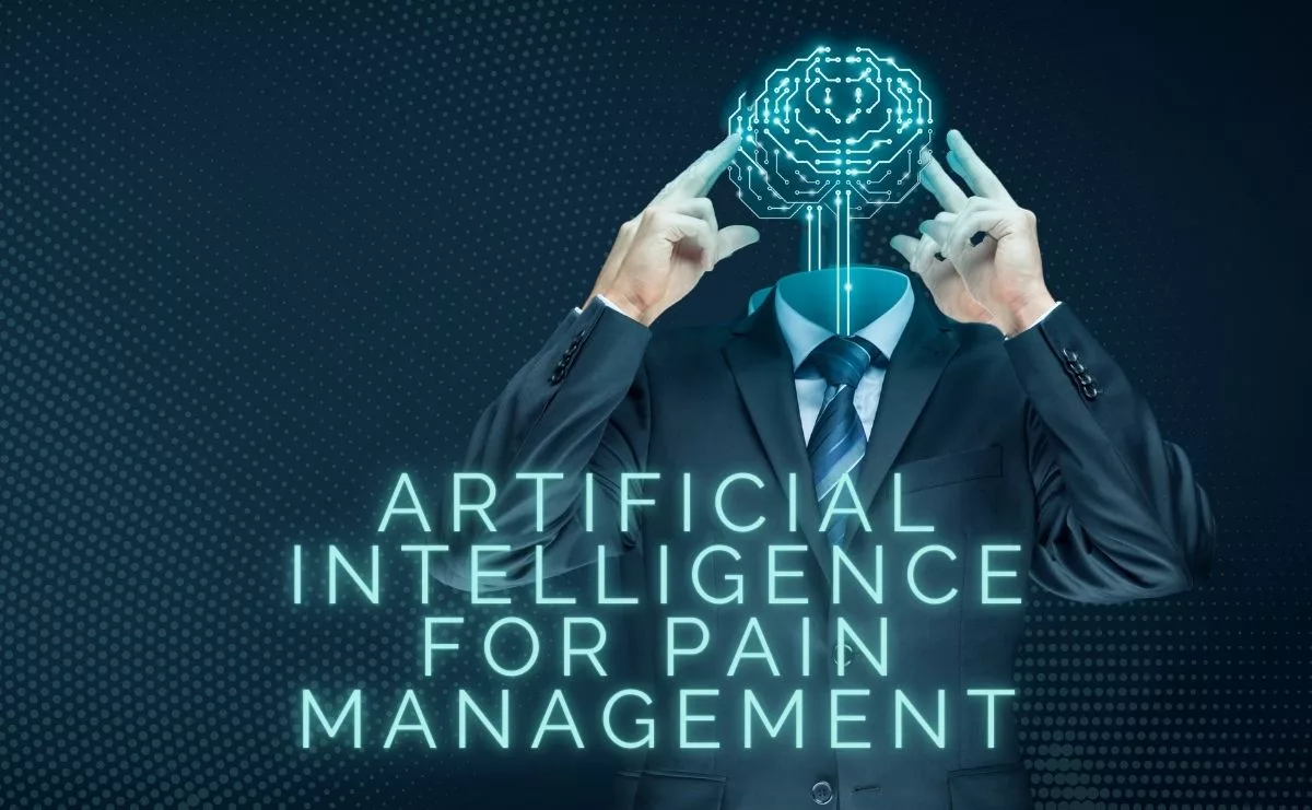 How Technology Can Help Patients: AI For Pain Management